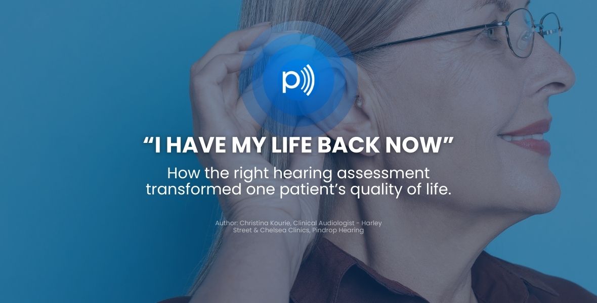 How the right hearing assessment transformed one patient’s quality of ...